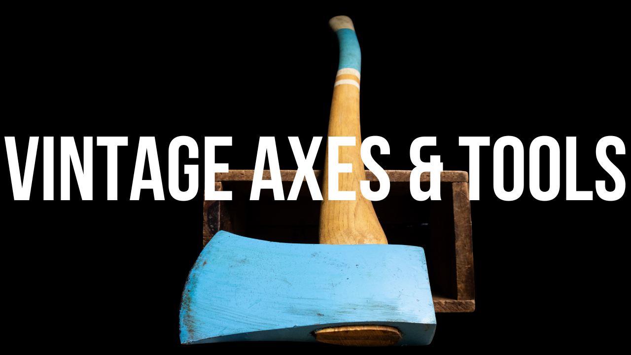 Vintage Axes & Tools | Whiskey River Art & Trading Co.